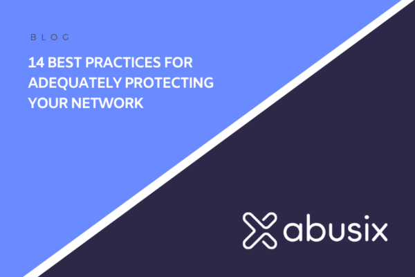 14 Best Practices for Adequately Protecting Your Network