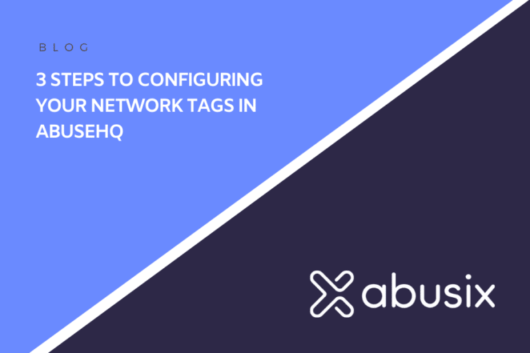 3 Steps To Configuring Your Network Tags In AbuseHQ