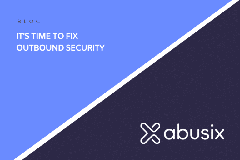 It's Time to Fix Outbound Security