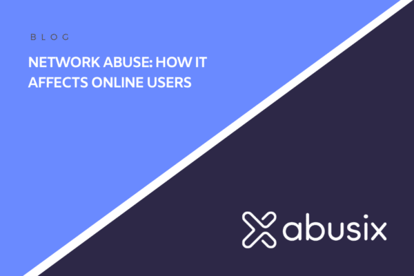 Network Abuse: How It Affects Online Users