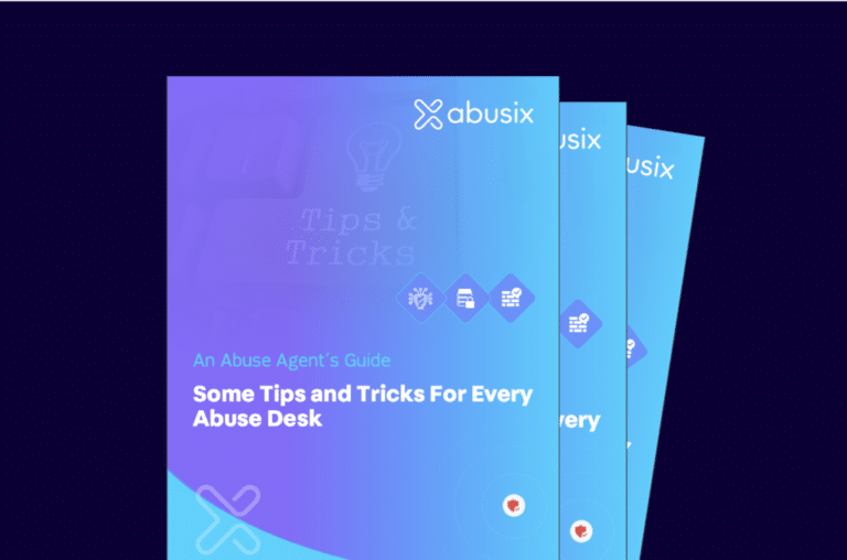 An Abuse Agent’s Guide: Some Tips and Tricks For Every Abuse Desk