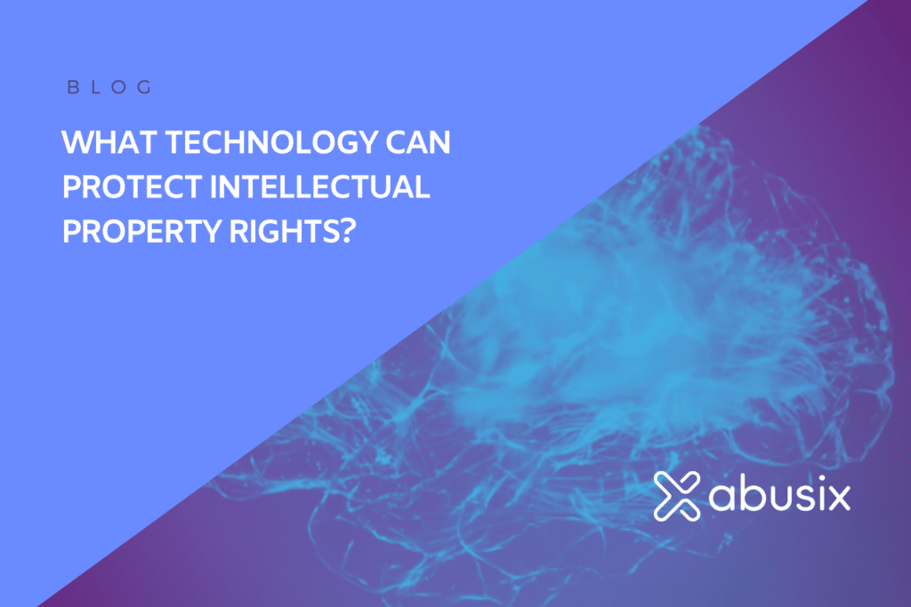 What Technology Can Protect Intellectual Property Rights?