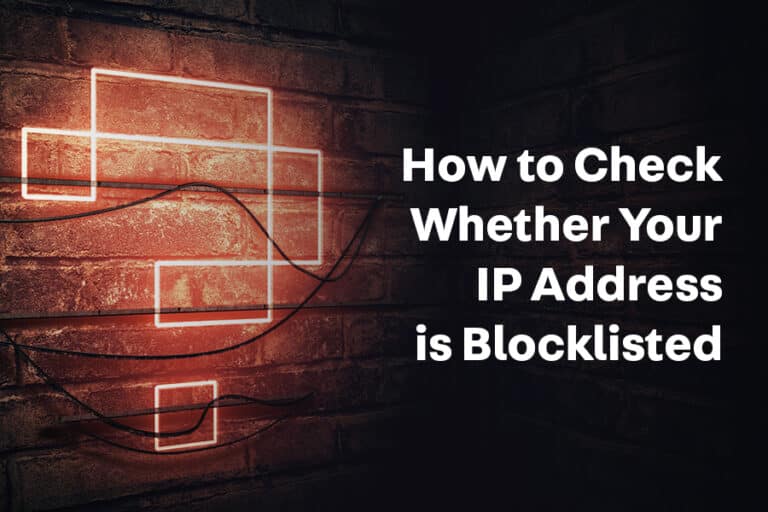 How to Check Whether Your IP Address is Blacklisted
