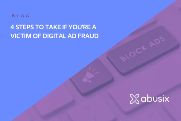 4 Steps to Take if You're a Victim of Digital Ad Fraud