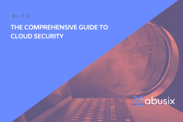 The Comprehensive Guide to Cloud Security